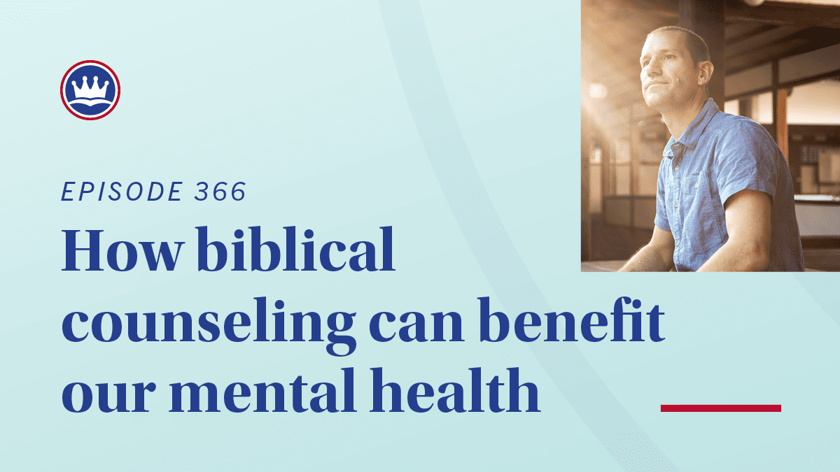 How biblical counseling can benefit our mental health